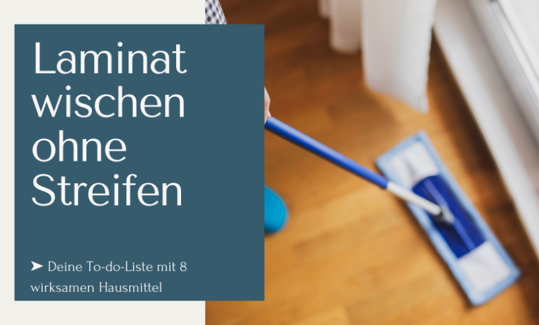 Wie oft Laminat wischen eine passende Routine für Deinen Alltag